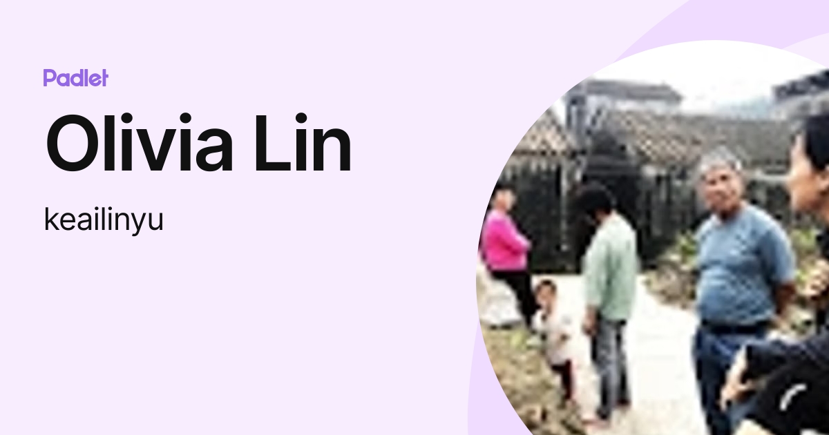 Olivia Lin (keailinyu) profile | Padlet
