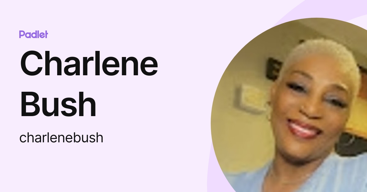 Charlene Bush (charlenebush) profile | Padlet