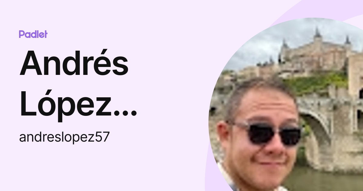 Andrés López Alfonso (andreslopez57) profile | Padlet