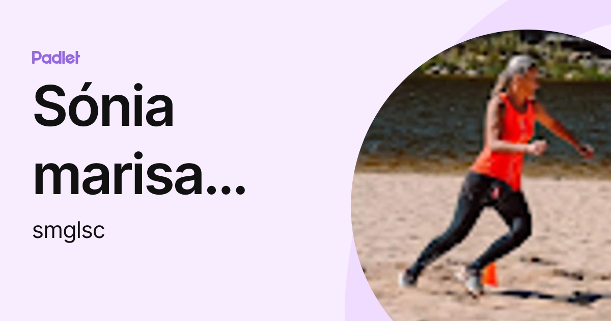 Sónia marisa cunha (smglsc) profile | Padlet