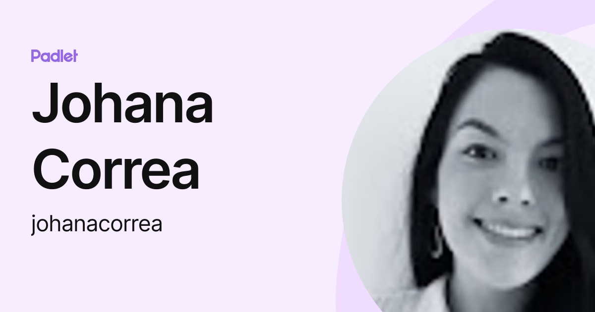 Johana Correa (johanacorrea) profile | Padlet