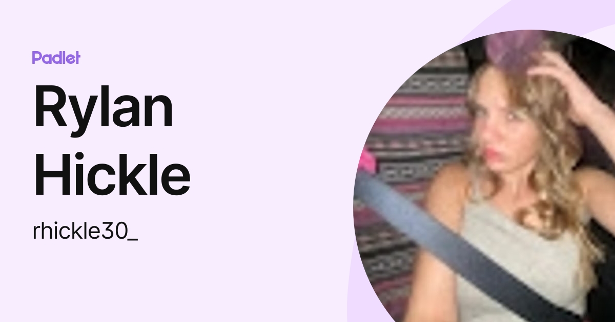 Rylan Hickle (rhickle30_) profile | Padlet