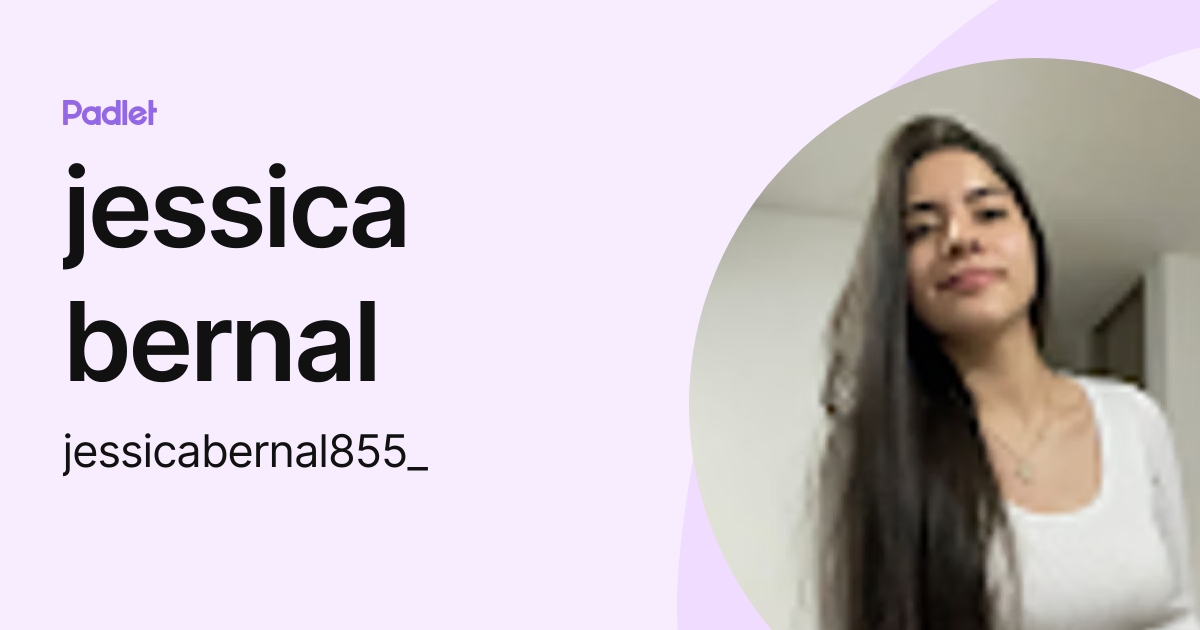 jessica bernal (jessicabernal855_) profile | Padlet
