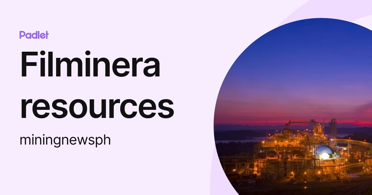 Filminera resources (miningnewsph) profile | Padlet