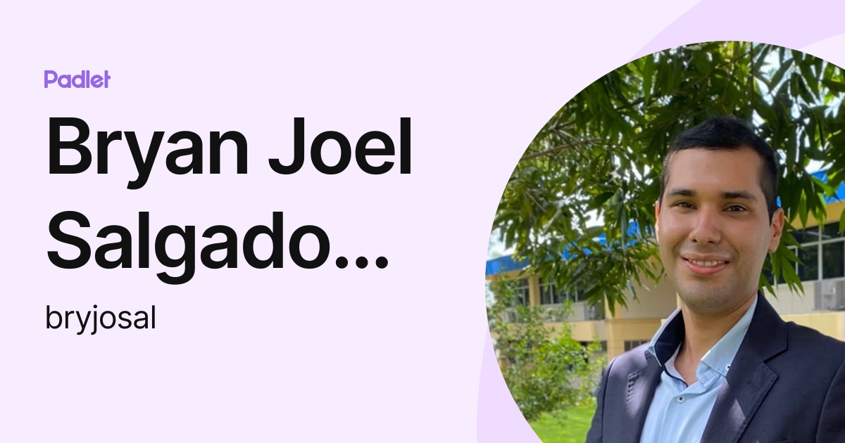 Bryan Joel Salgado Almeida (bryjosal) profile | Padlet