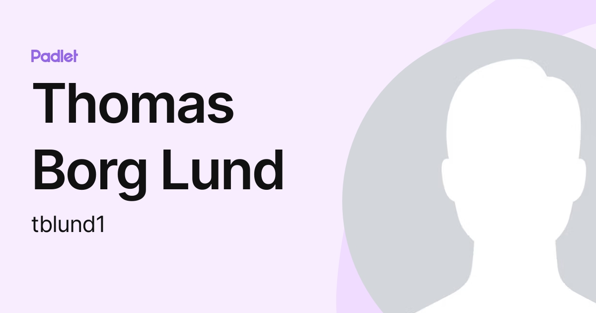 Thomas Borg Lund (tblund1) profile | Padlet