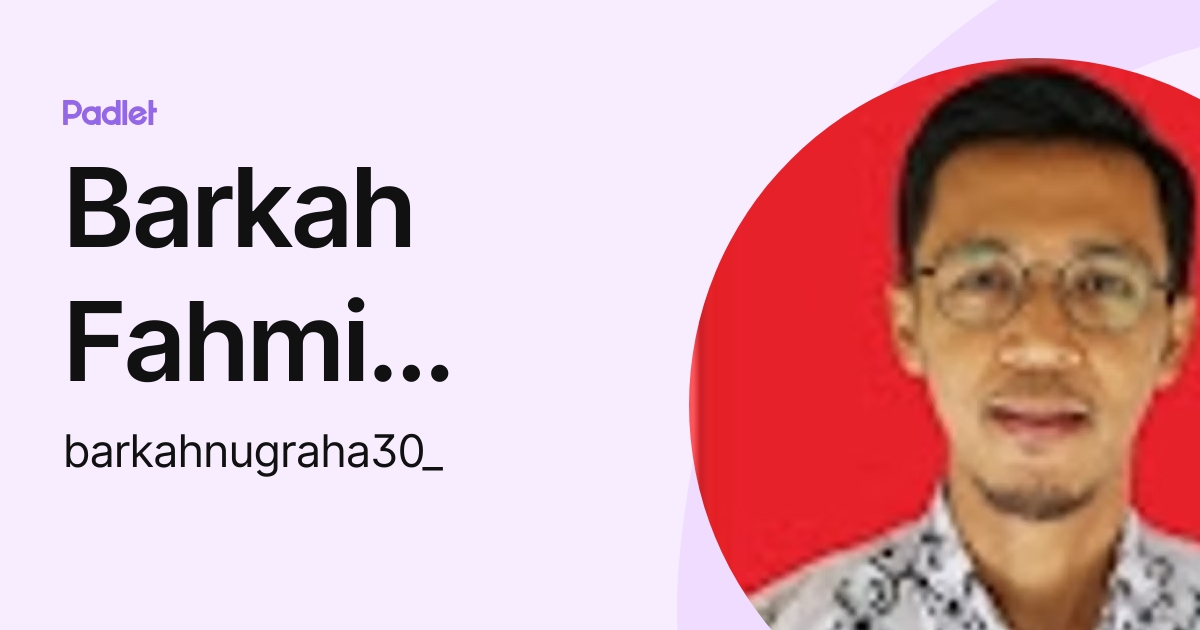 Barkah Fahmi Nugraha (barkahnugraha30_) profile | Padlet