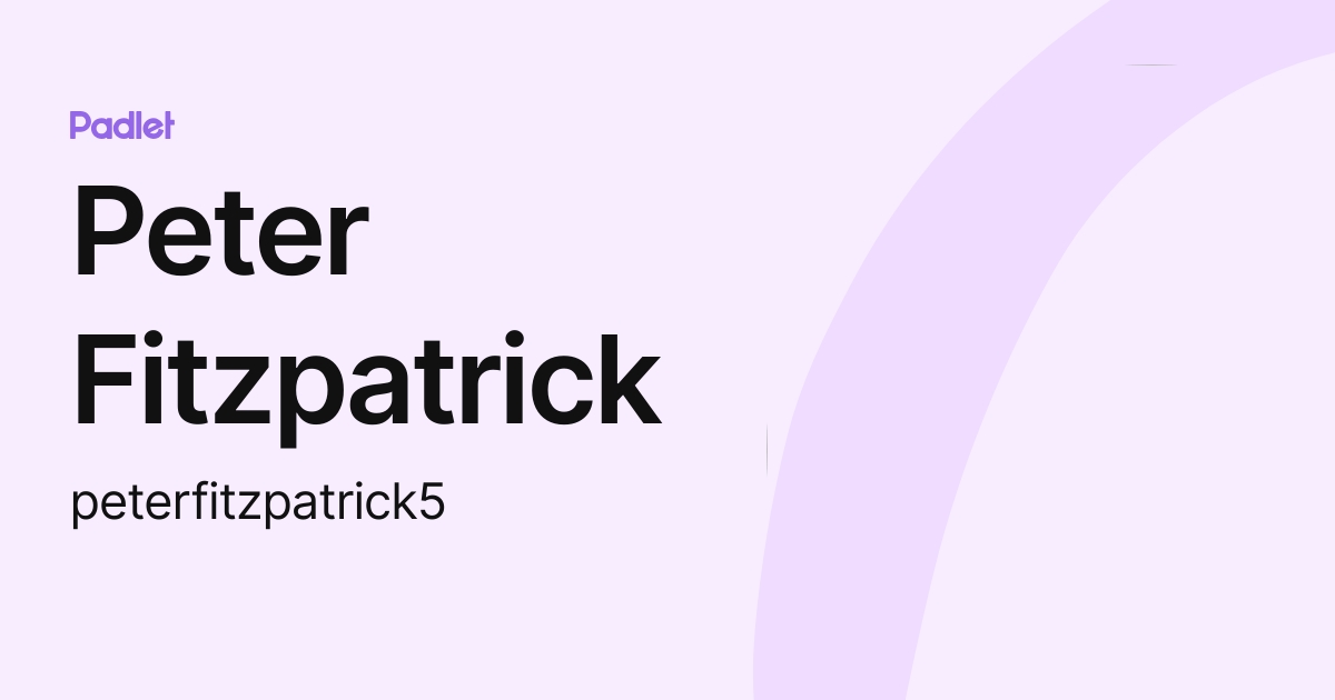 Peter Fitzpatrick (peterfitzpatrick5) profile | Padlet