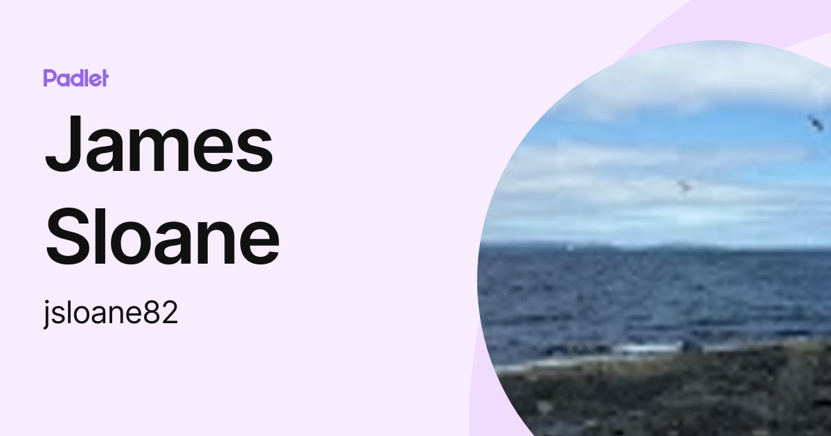 James Sloane (jsloane82) profile | Padlet