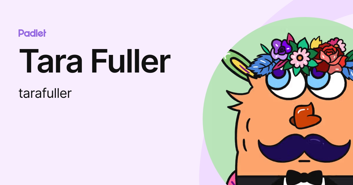 Tara Fuller (tarafuller) profile | Padlet