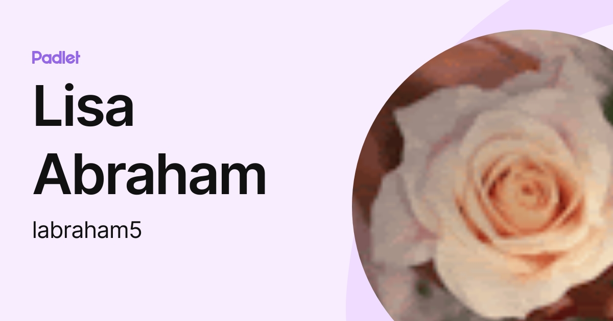 Lisa Abraham (labraham5) profile | Padlet