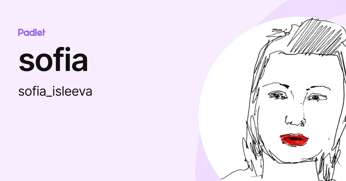 sofia (sofia_isleeva) profile | Padlet