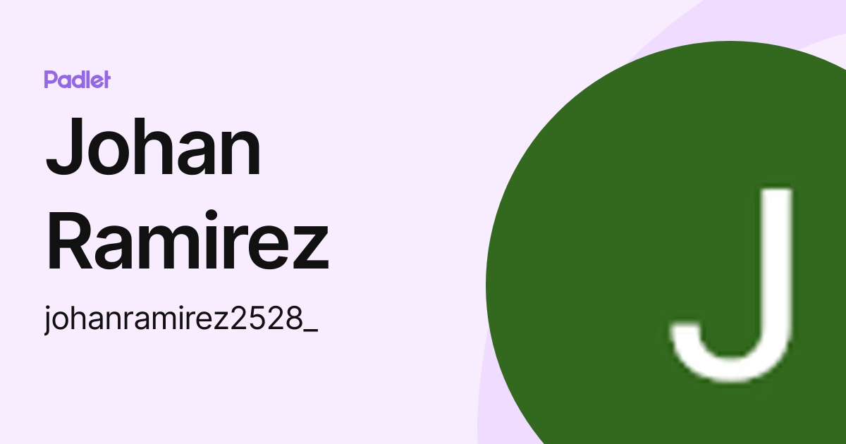 Johan Ramirez (johanramirez2528_) profile | Padlet