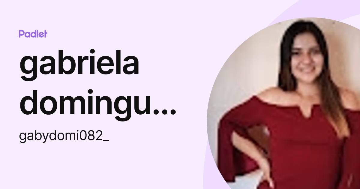 gabriela dominguez (gabydomi082_) profile | Padlet