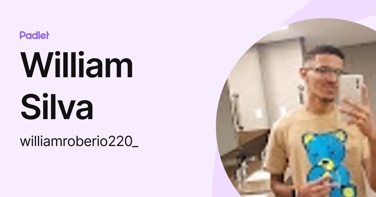 William Silva (williamroberio220_) profile | Padlet