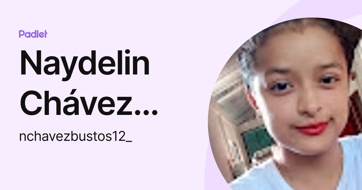 Naydelin Chávez Bustos (nchavezbustos12_) profile | Padlet