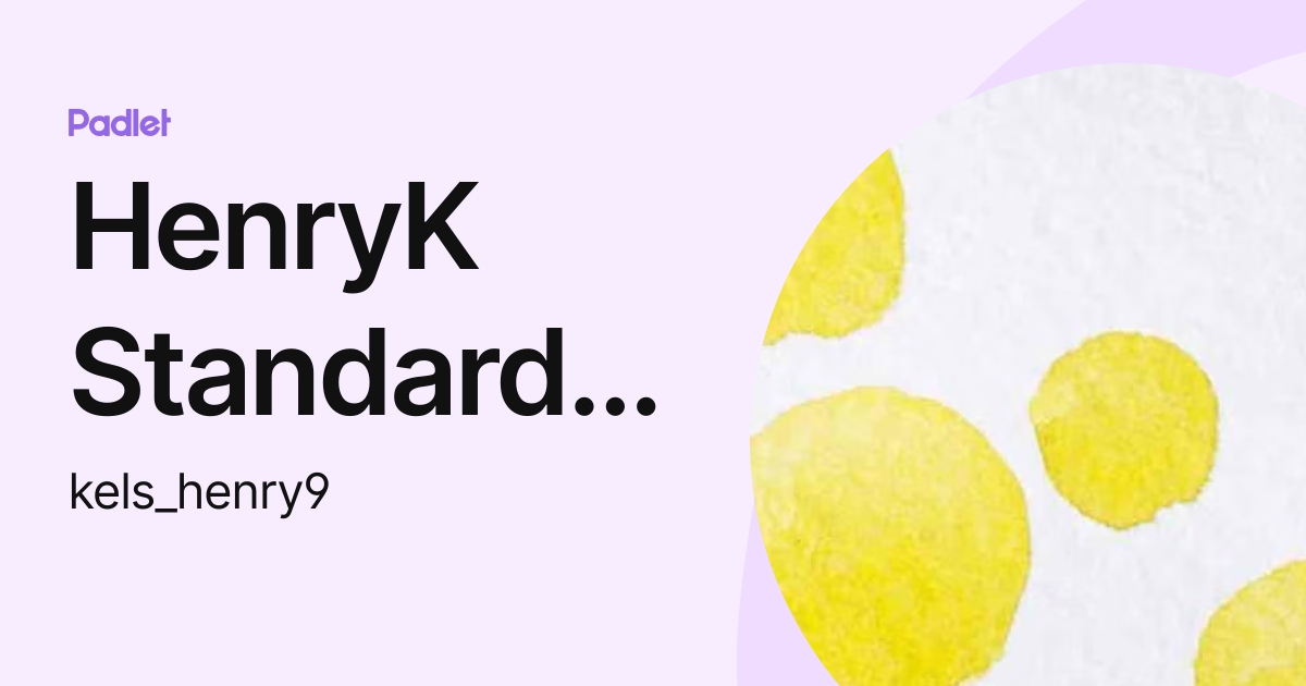 HenryK Standard 3 Self-Reflection (kels_henry9) profile | Padlet