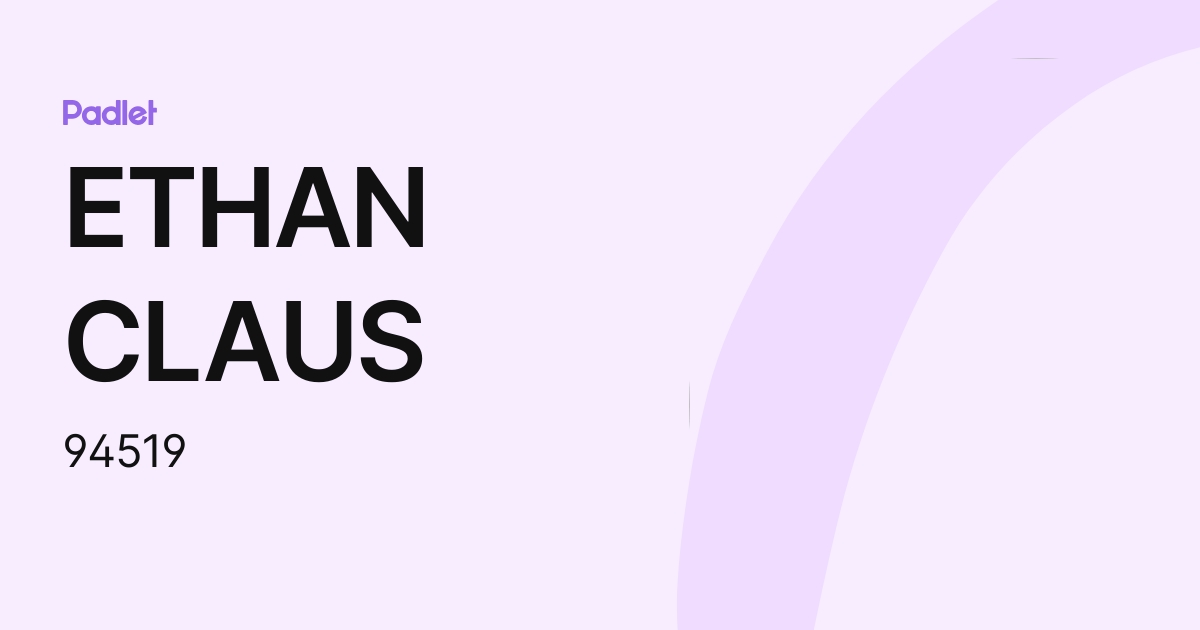 ETHAN CLAUS (94519) profile | Padlet