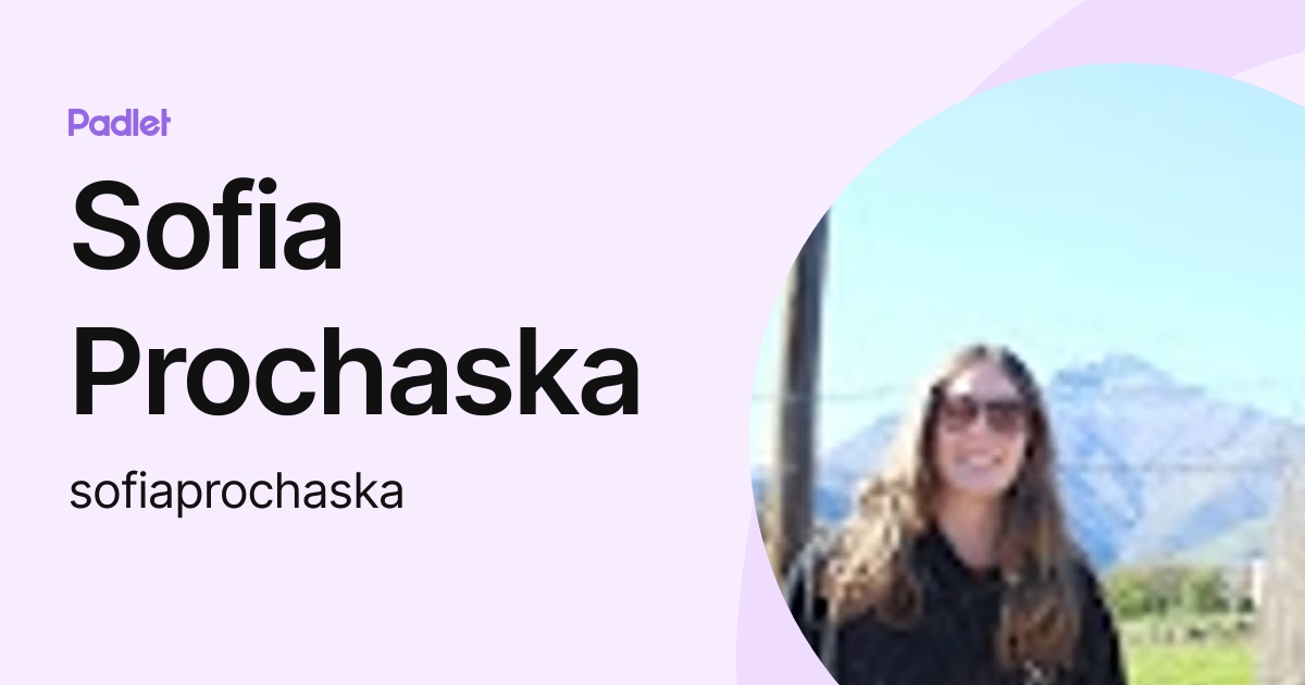 Sofia Prochaska (sofiaprochaska) profile | Padlet