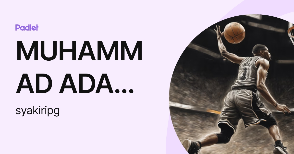 MUHAMMAD ADAM SYAKIR BIN JALALUDDIN (syakiripg) profile | Padlet