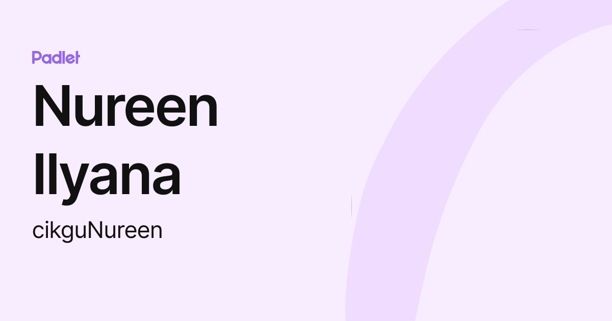 Nureen Ilyana (cikguNureen) profile | Padlet