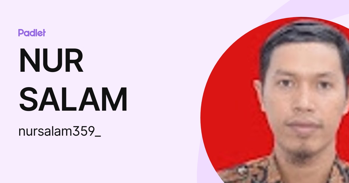 NUR SALAM (nursalam359_) profile | Padlet
