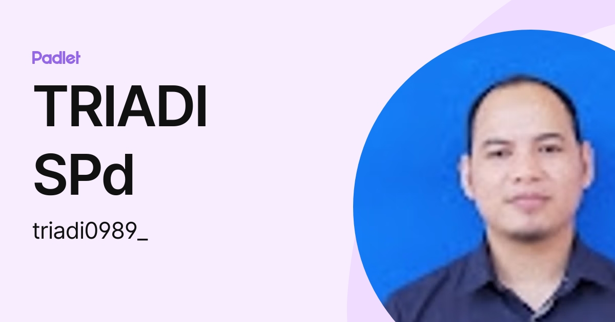 TRIADI SPd (triadi0989_) profile | Padlet