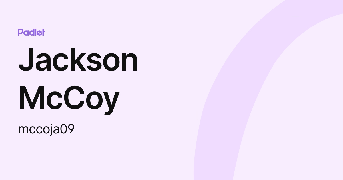 Jackson McCoy (mccoja09) profile | Padlet