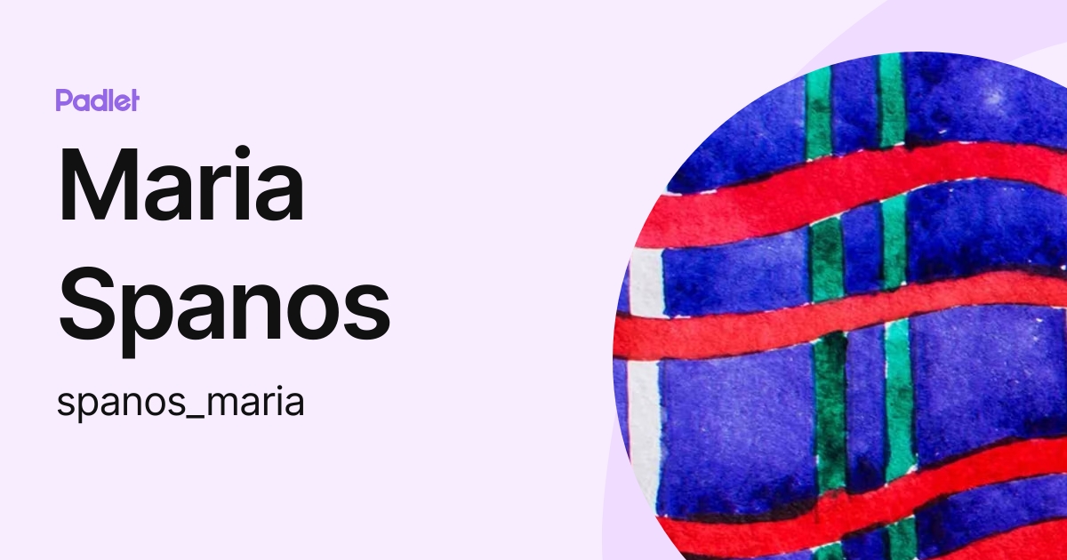 Maria Spanos (spanos_maria) profile | Padlet