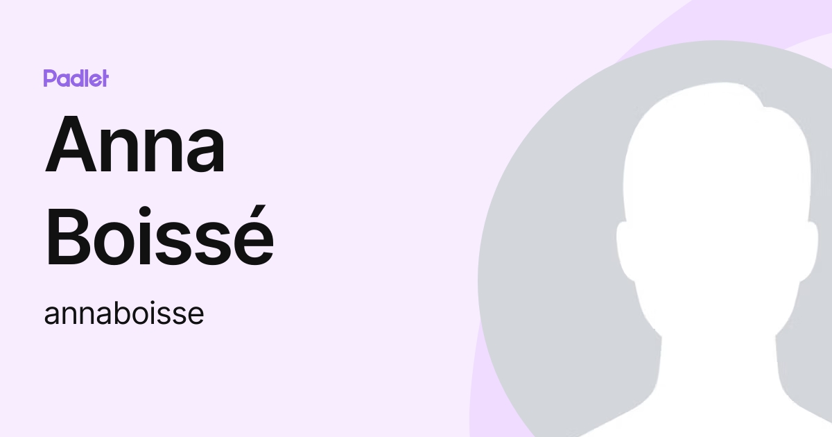 Anna Boissé (annaboisse) profile | Padlet