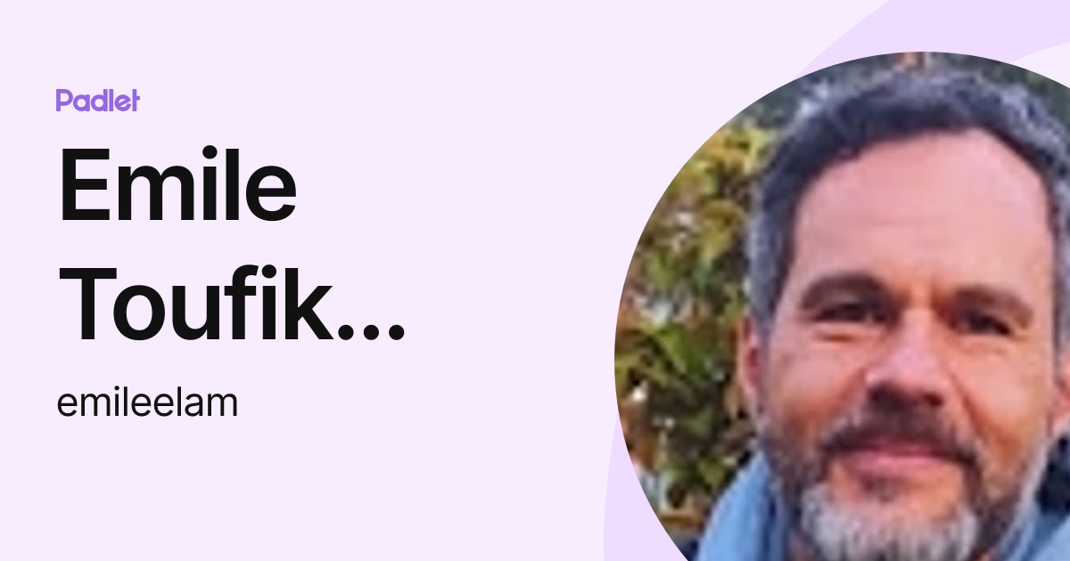 Emile Toufik Elam Mendez (emileelam) profile | Padlet