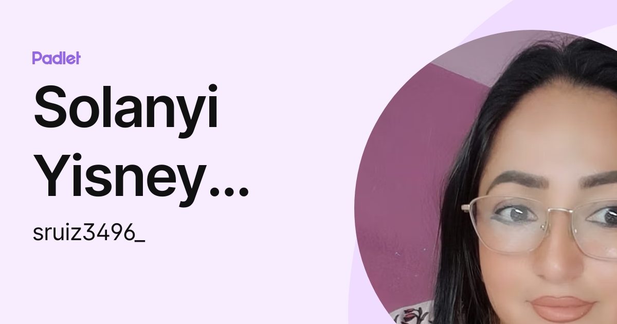 Solanyi Yisney Ruiz Velez (sruiz3496_) profile | Padlet