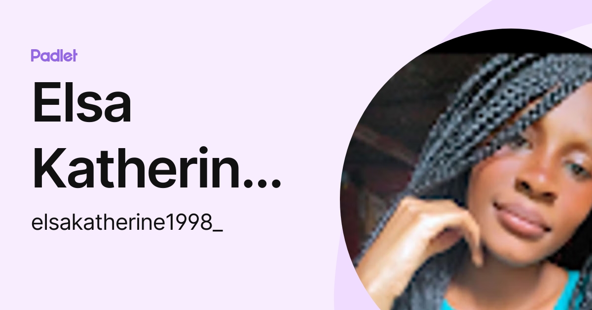 Elsa Katherine Hernandez Segura (elsakatherine1998_) profile | Padlet