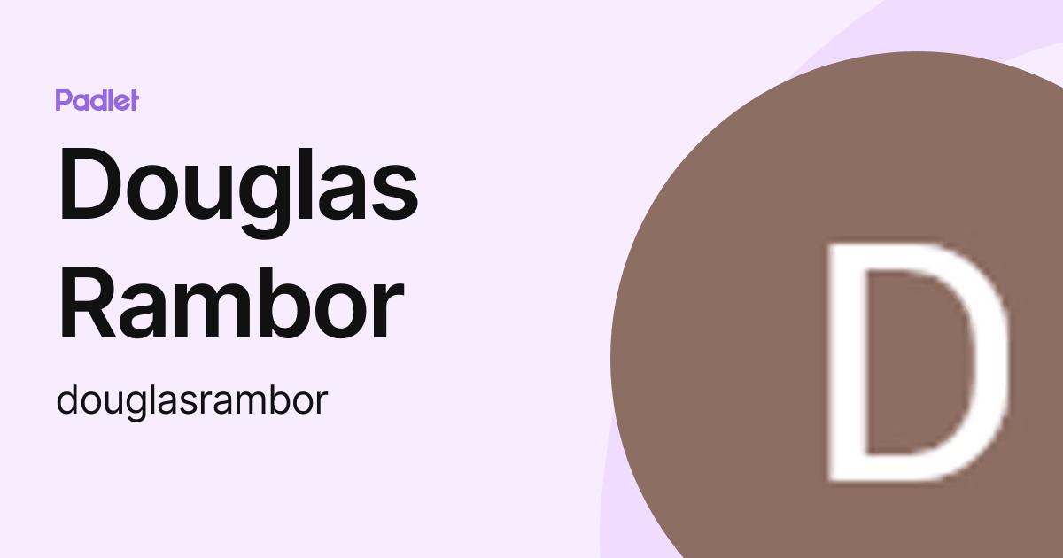 Douglas Rambor (douglasrambor) profile | Padlet