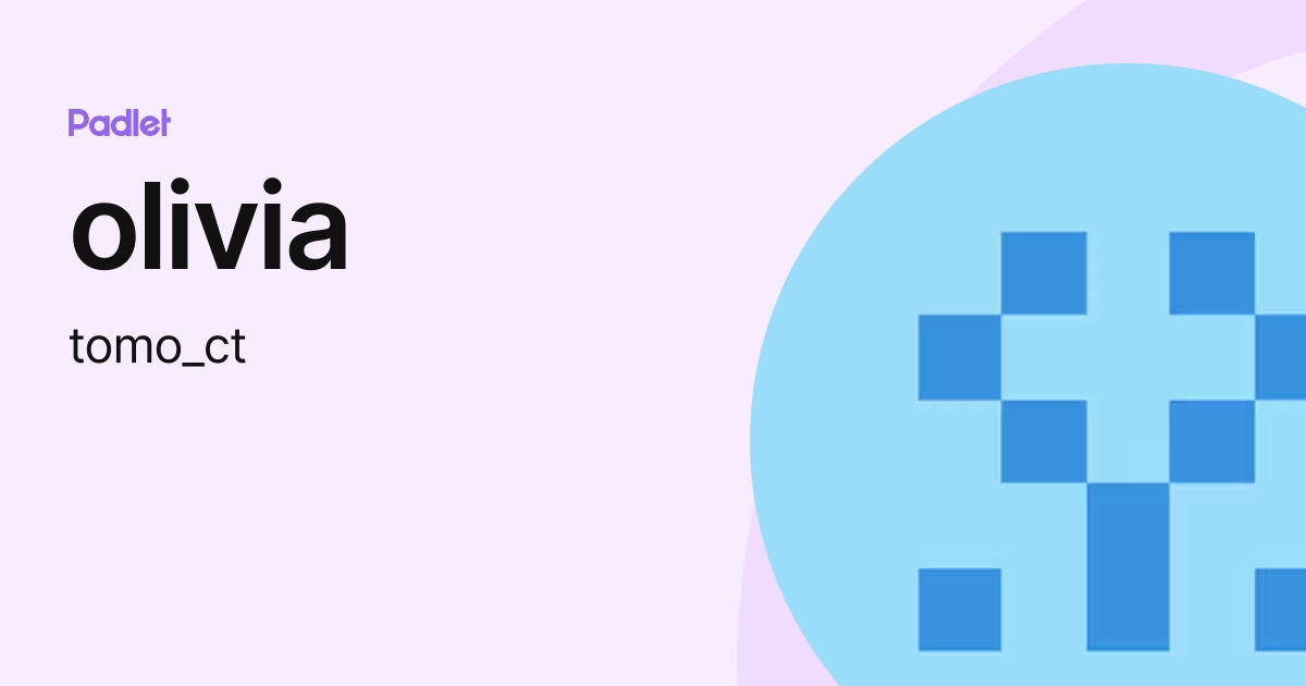 olivia (tomo_ct) profile | Padlet