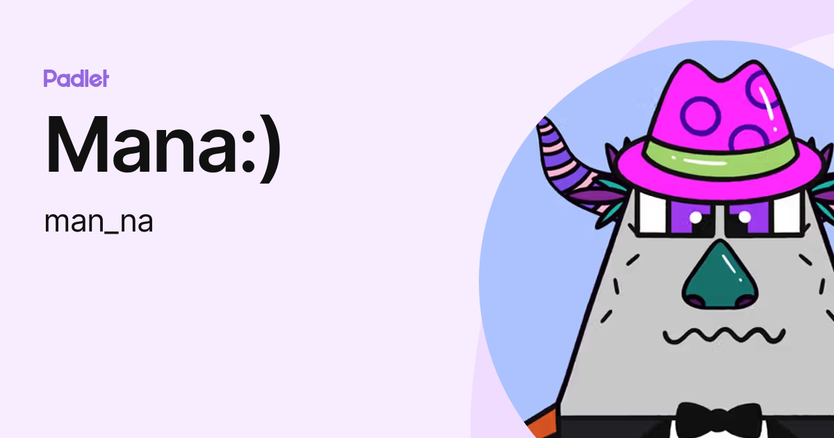 Mana:) (man_na) profile | Padlet