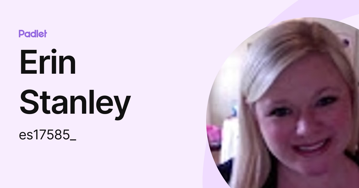 Erin Stanley (es17585_) profile | Padlet