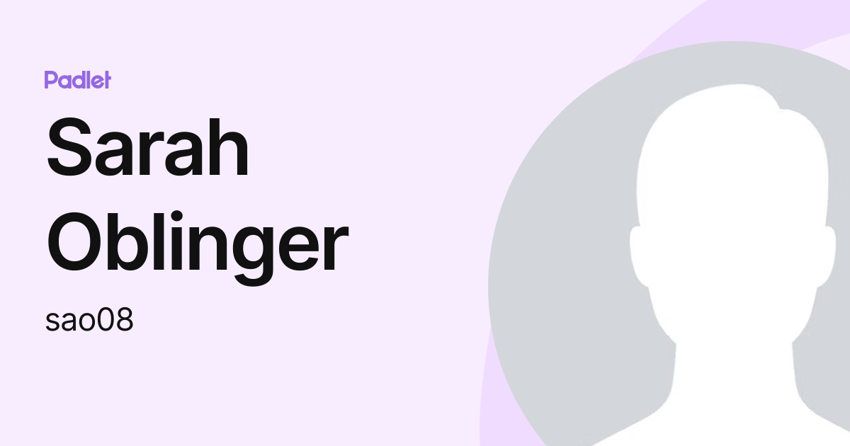 Sarah Oblinger (sao08) profile | Padlet