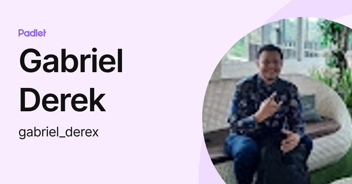 Gabriel Derek (gabriel_derex) profile | Padlet