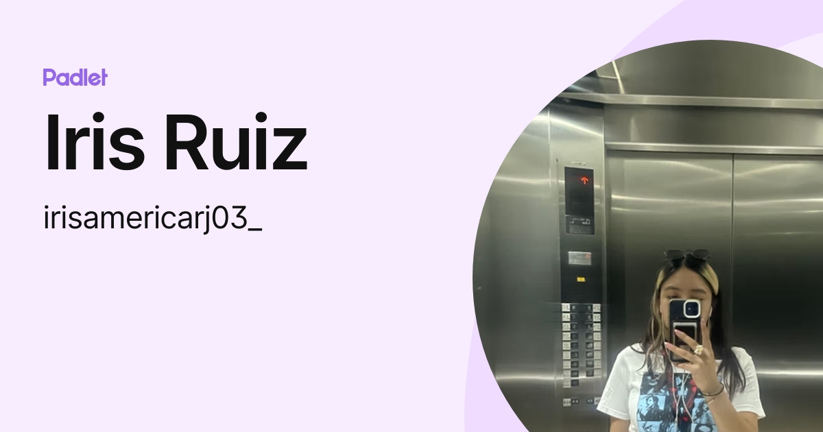 Iris Ruiz (irisamericarj03_) profile | Padlet