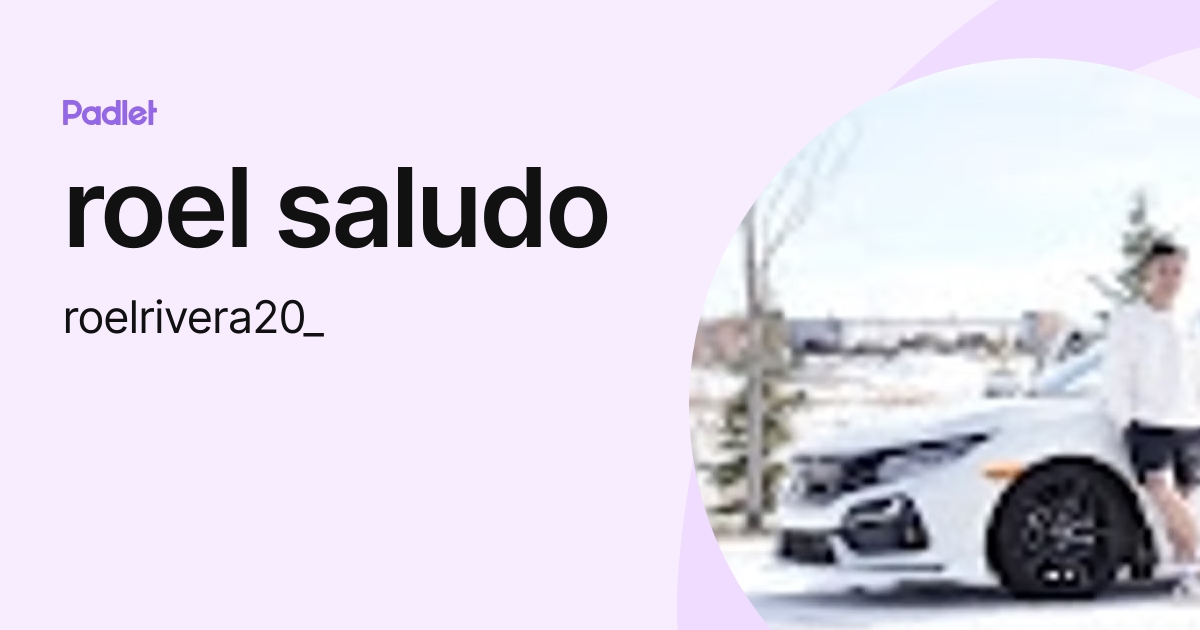 roel saludo (roelrivera20_) profile | Padlet