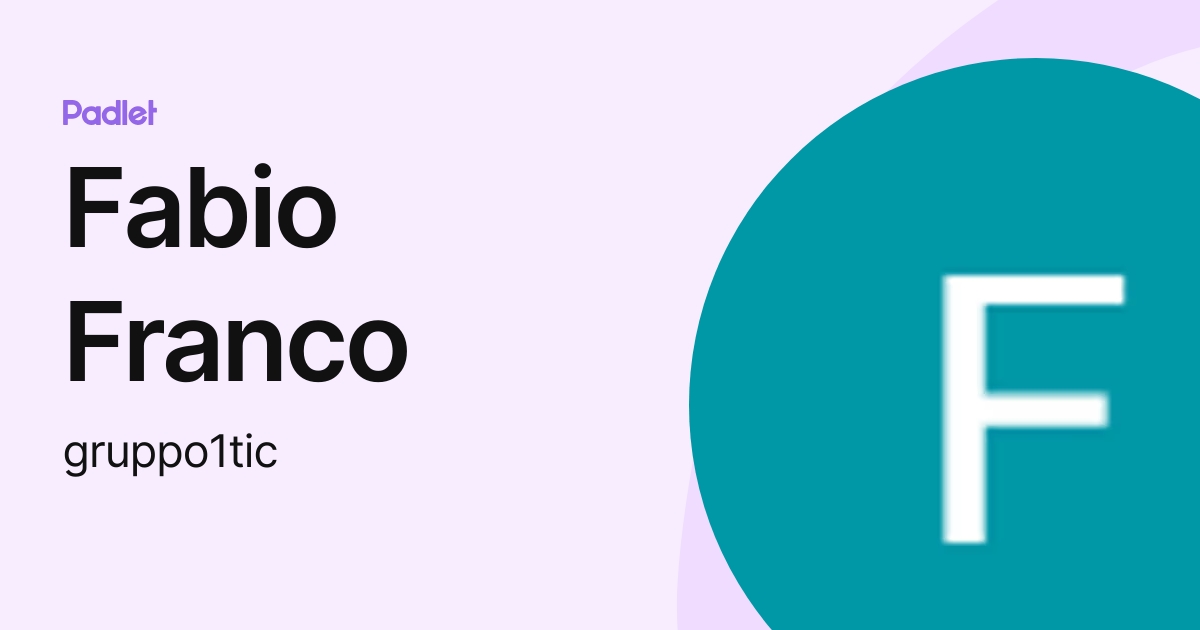 Fabio Franco (gruppo1tic) profile | Padlet