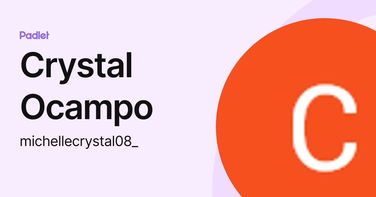 Crystal Ocampo (michellecrystal08_) profile | Padlet