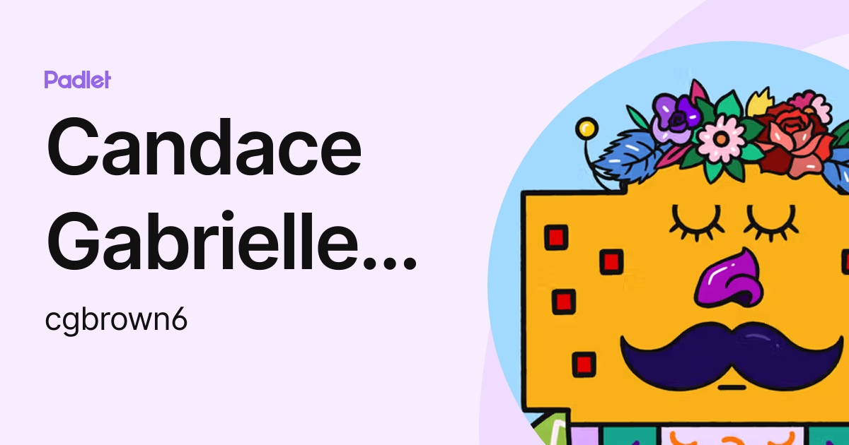 Candace Gabrielle Brown (cgbrown) (cgbrown6) profile | Padlet