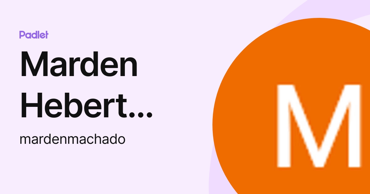 Marden Hebert Silva Machado (mardenmachado) profile | Padlet