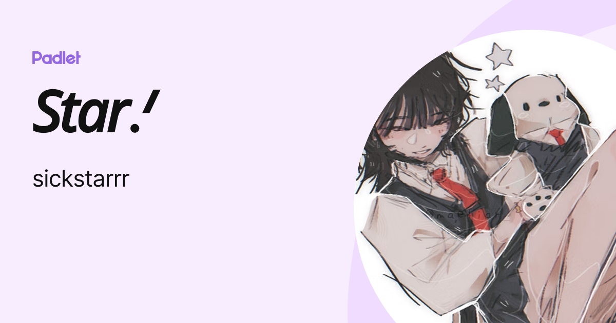 𝘚𝘵𝘢𝘳.ᐟ (sickstarrr) profile | Padlet