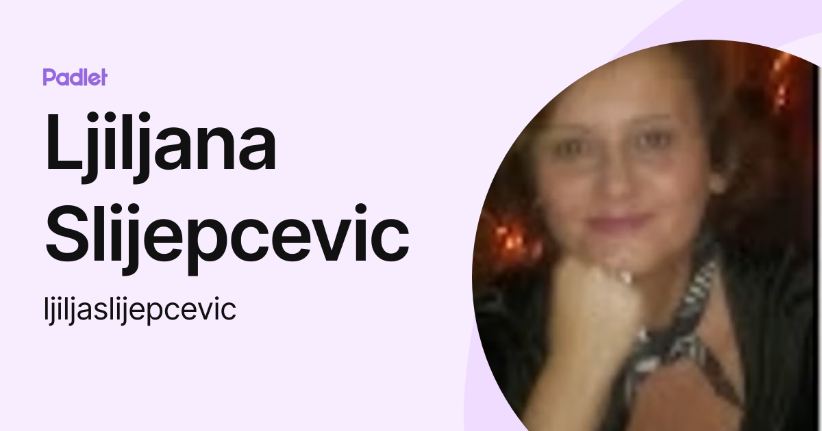 Ljiljana Slijepcevic (ljiljaslijepcevic) profile | Padlet