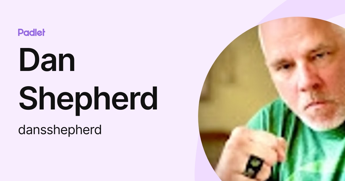 Dan Shepherd (dansshepherd) profile | Padlet