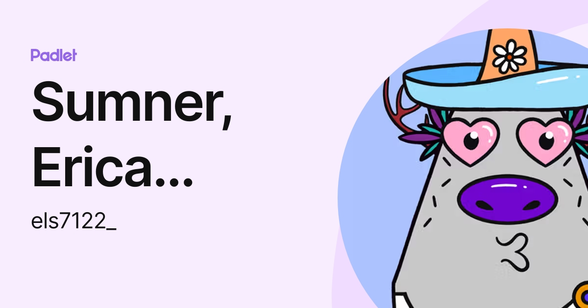 Sumner, Erica Lauren (els7122_) profile | Padlet