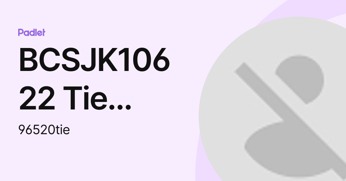 BCSJK10622 Tie Chuen Ru (96520tie) profile | Padlet